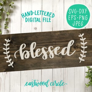 Blessed Svg, Sign Svg, Farmhouse Svg, Farmhouse Sign Svg, Hand Lettered ...