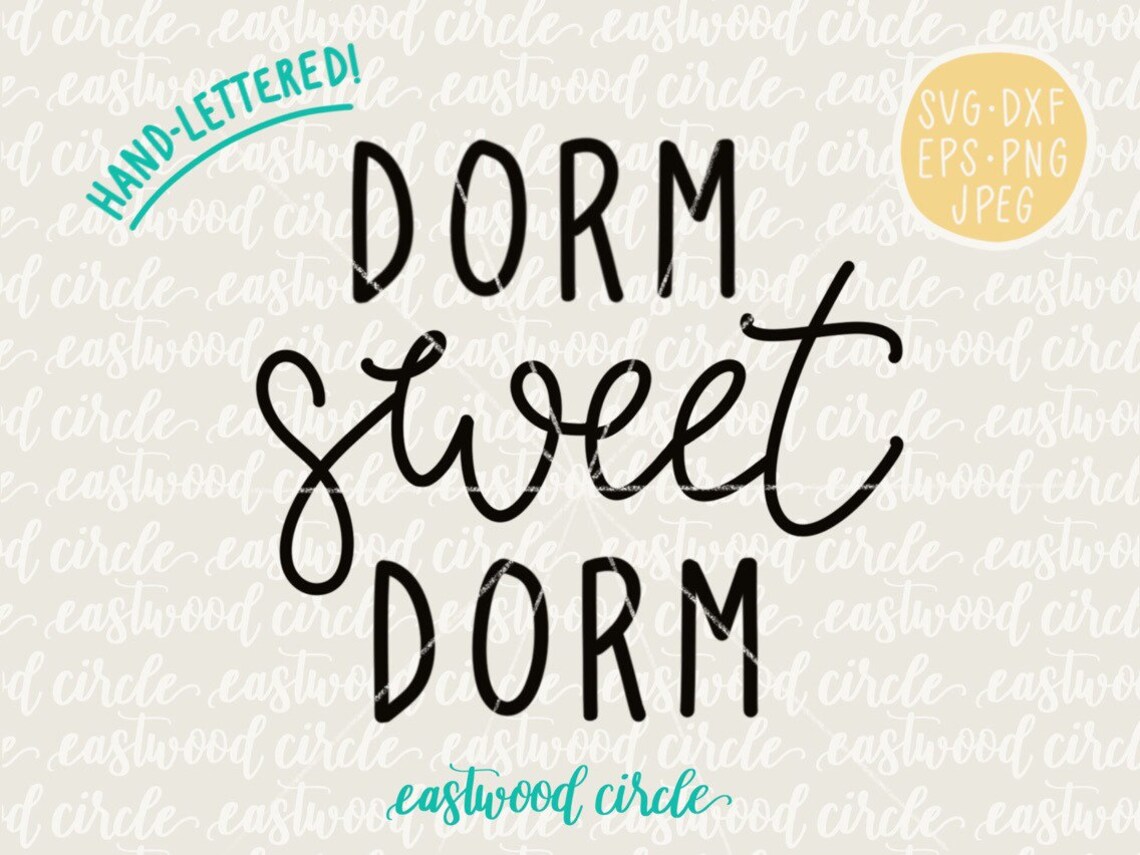 Dorm Sweet Dorm Svg Dorm Svg Sign Svg Hand Lettered Svg | Etsy