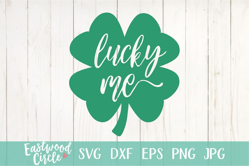 Lucky Me Svg, St. Patrick's Day Svg, St. Patrick's Svg, Lucky Clover ...