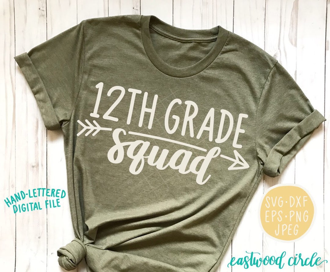 12th Grade Squad Svg, 12th Grade Svg, 12th Grade Shirt Svg, Twelfth ...