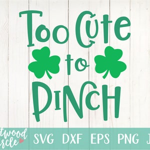 Too Cute to Pinch Svg, St. Patrick's Day Svg, St. Patrick's Svg, Irish ...