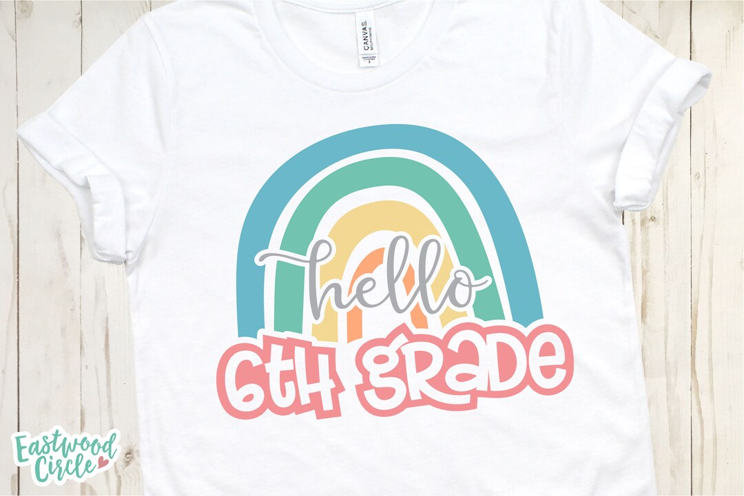 Hello 6th Grade Rainbow Svg, Hello Sixth Grade Rainbow Svg, Hello 6th ...