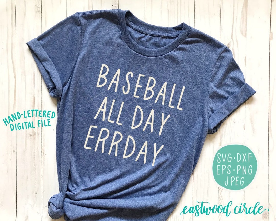 Baseball Svg, Baseball All Day Errday Svg, Baseball All Day Every Day ...