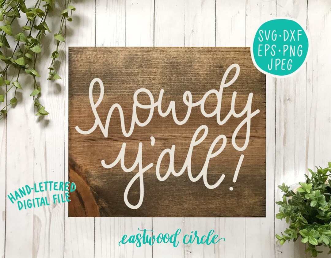 Howdy Y'all Svg, Howdy Yall Svg, Southern Svg, Hand Lettered Svg ...