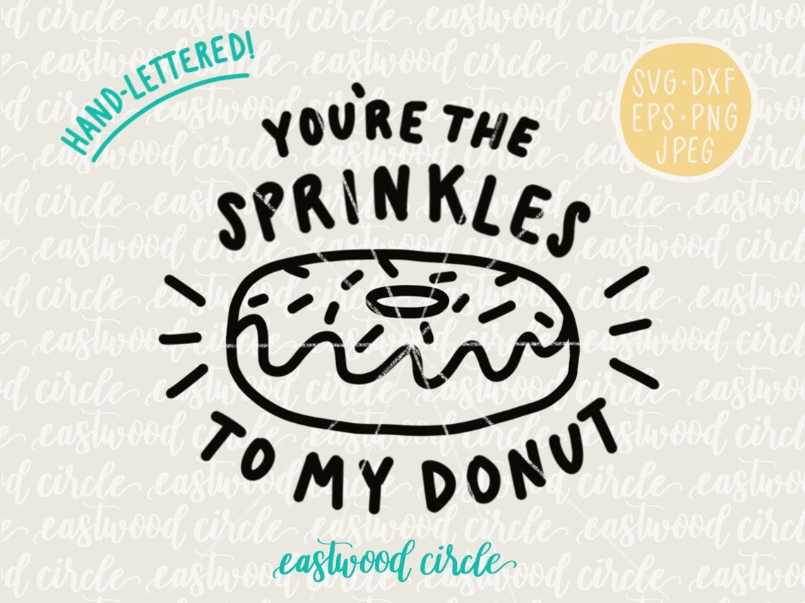 You're the Sprinkles to My Donut Svg Donut Svg Hand | Etsy
