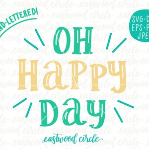 Oh Happy Day Svg, Happy Day Svg, Hand Lettered Svg, Handlettered Svg ...