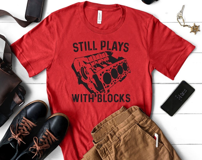 Still Plays With Blocks Shirt, Father's Day Gift, Handyman Gifts, Work ...