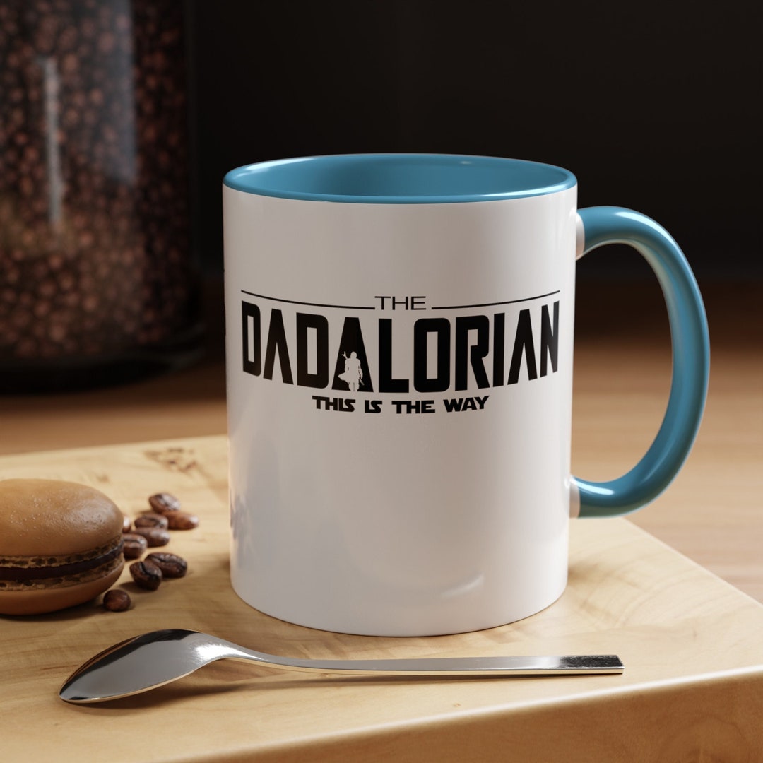 The Dadalorian, Coffee Mug, Best Dad in Galaxy, the Dadalorian Cup - Etsy