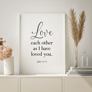Love Each Other as I Have Loved You Print,john 15:12,bible Verse Wall ...