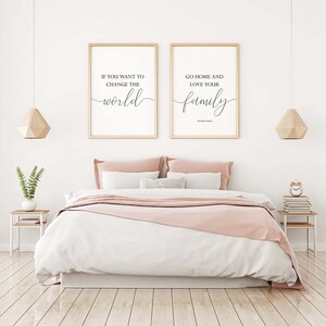 If You Want to Change the World Go Home and Love Your Family,mother ...