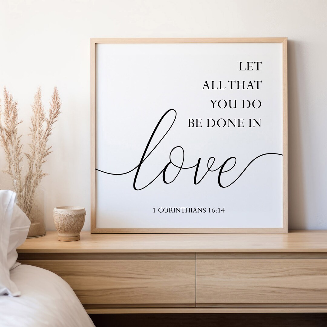 Let All You Do Be Done in Love Print,1 Corinthians 16:14,christian Wall ...