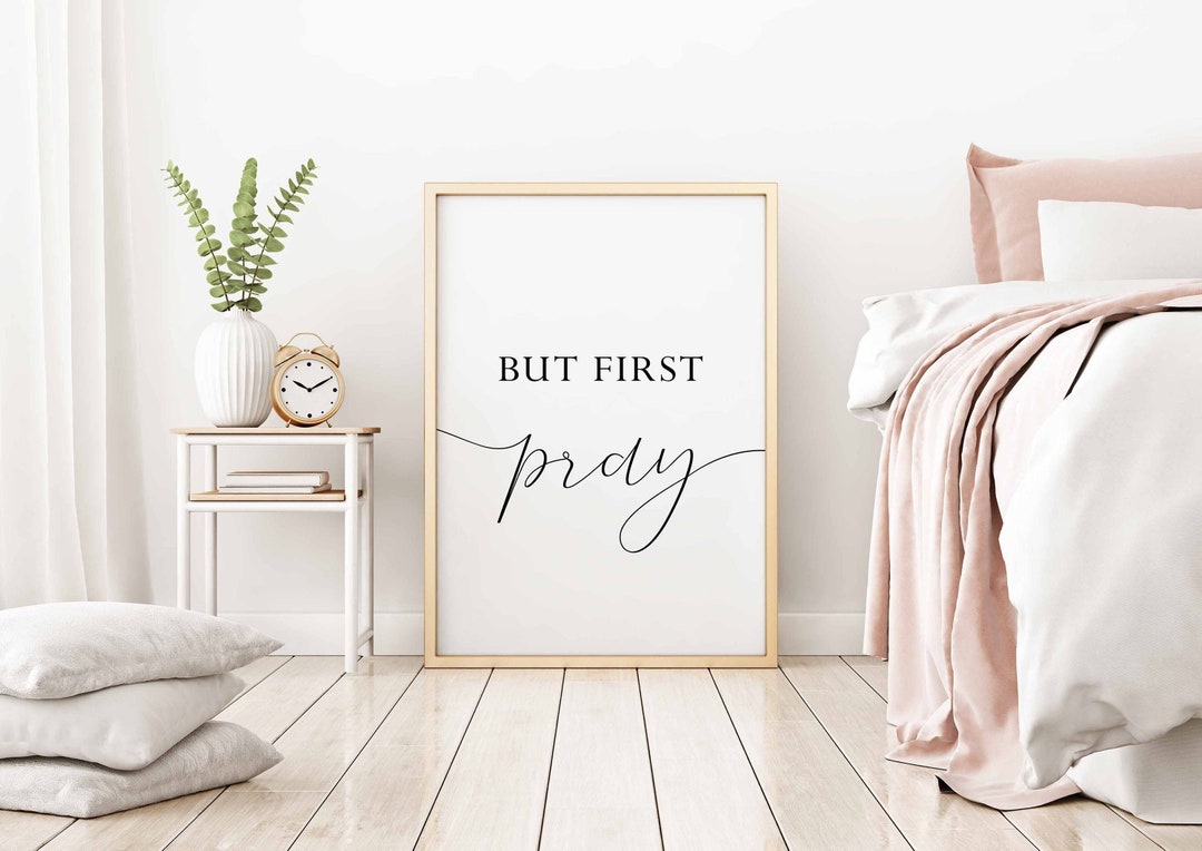 But First Pray Print, Christian Wall Art (digital Download) - Etsy
