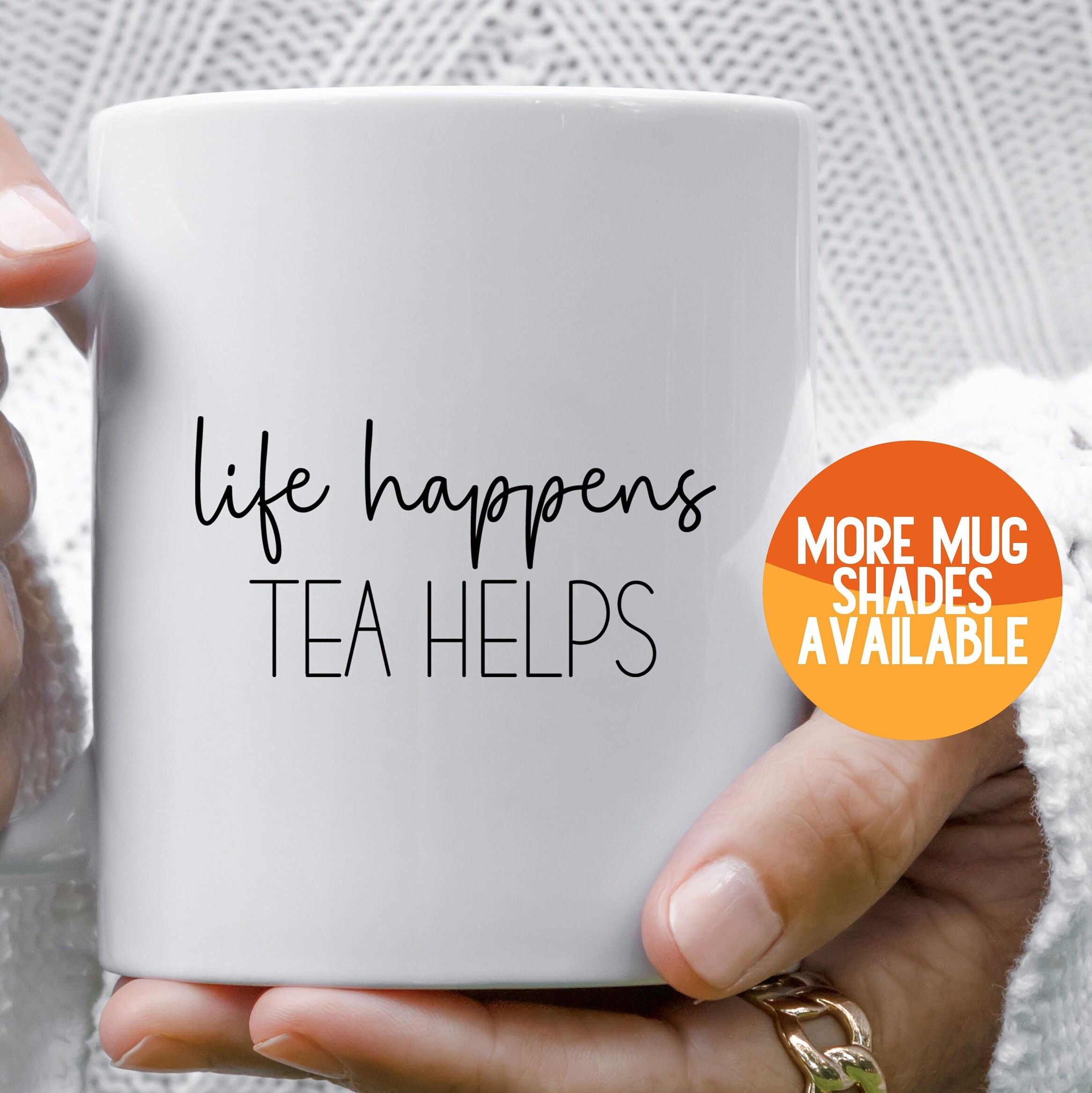 Life Happens, Tea Helps, Tea Lovers Gift, Funny Tea Cup Mug Drink Tea ...