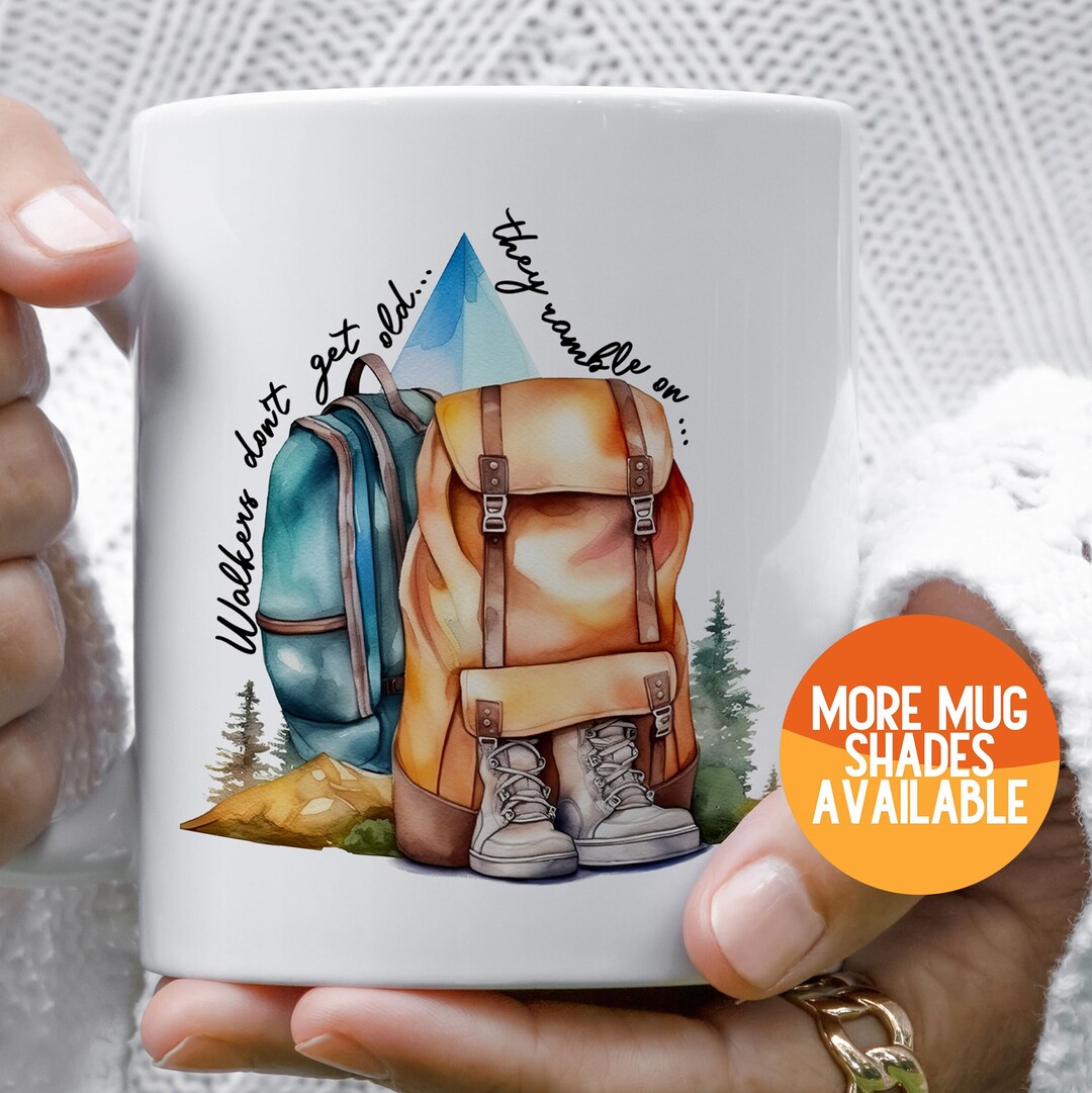 Walkers Don't Get Old They Ramble On, Gift for Hiker, Hillwalking Gifts ...