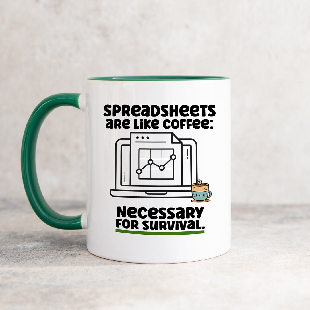 Spreadsheets Are Like Coffee: Necessary for Survival, Spreadsheet Gift ...