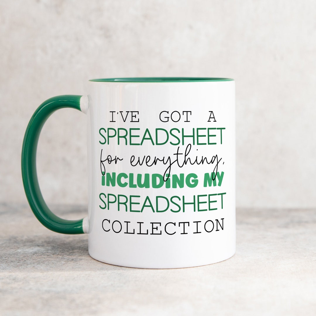I've Got a Spreadsheet for Everything, Excel Nerd Gift, Excel Mug ...