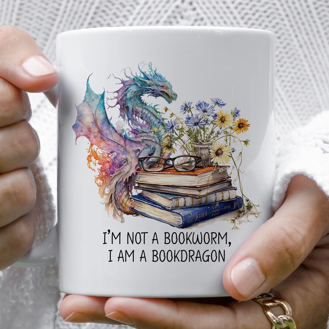 I'm Not a Bookworm, I Am a Bookdragon, Fantasy Book Lover Gift, I Love ...