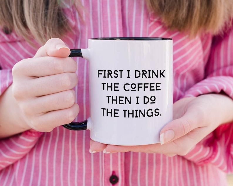 First Coffee Then Things Mug, Funny Coffee Lover Gift - Etsy