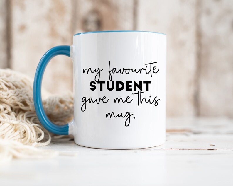 Funny Teacher Mug, My Favourite Student Gave Me This - Etsy UK