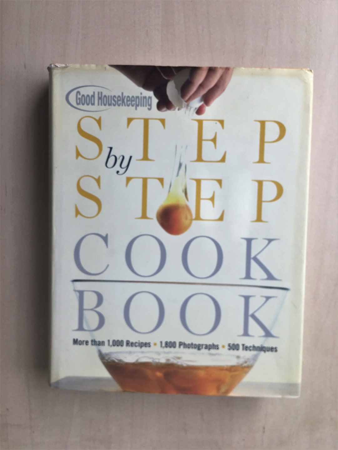 Good Housekeeping Step by Step Cookbook/1,000 Recipes 1,800 Photos 500 ...