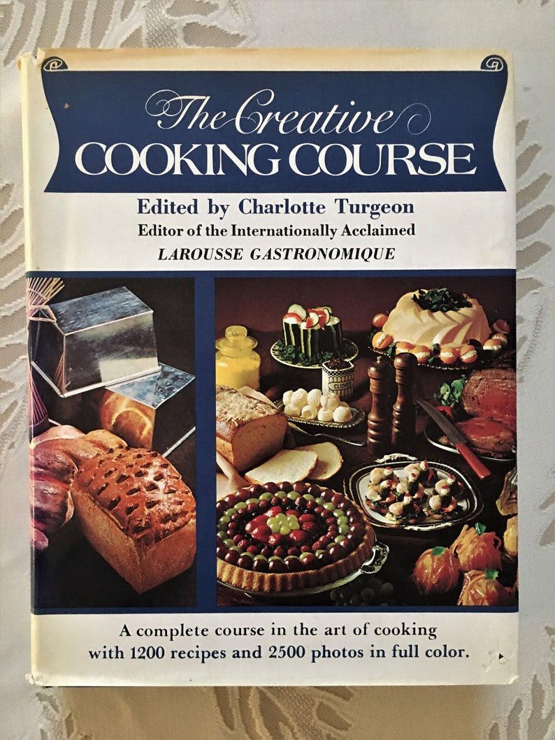 1982 the Creative Cooking Course Cookbook/1200 Recipes 2500 Photos ...