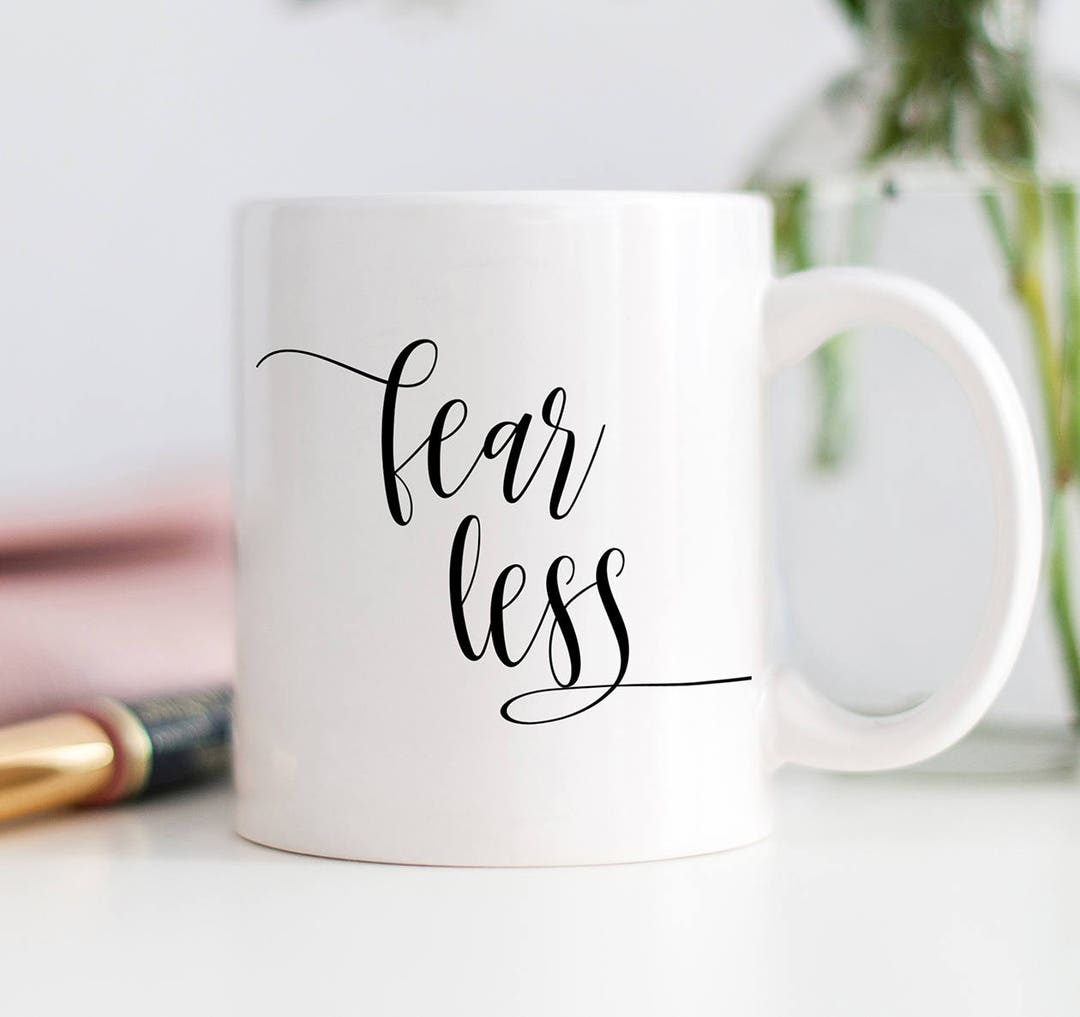 Fear Less Coffee Mug, Adventure Mug, Be Brave, New Job Gift, Gift for Her, Inspirational Mug ...