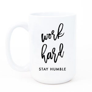 Work Hard Stay Humble Mug, Words of Wisdom, New Job Gift, Gift for ...