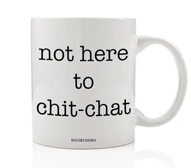 Not Here to Chit-chat Mug Funny Coffee Mugs Funny Motivating - Etsy