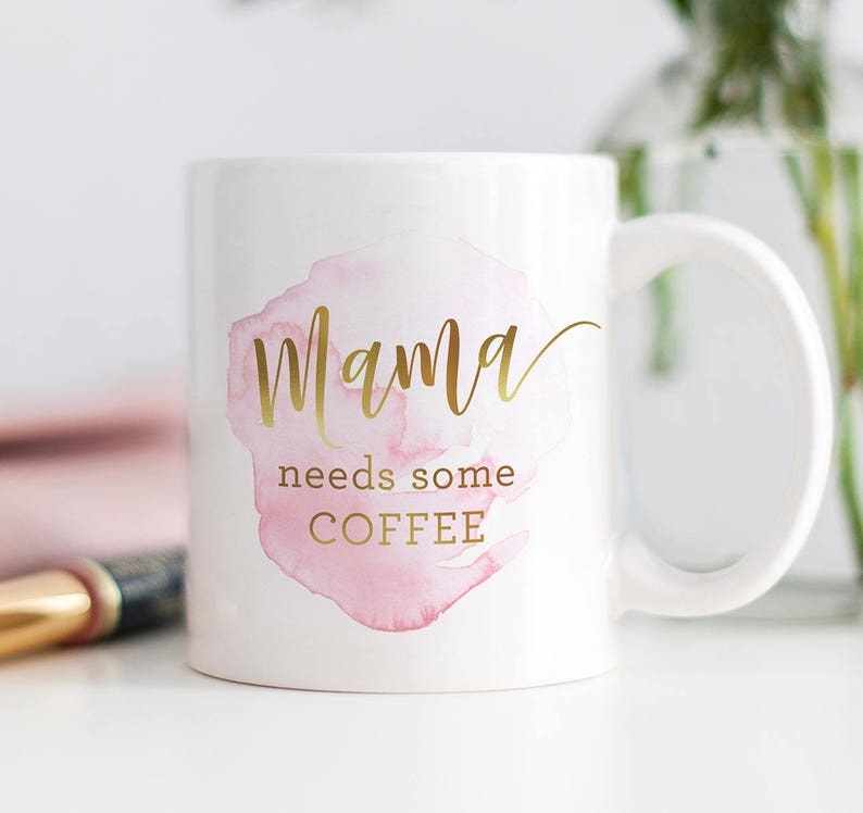 Mama Needs Some Coffee Mug Coffee Mug for Her Coffee Lover - Etsy