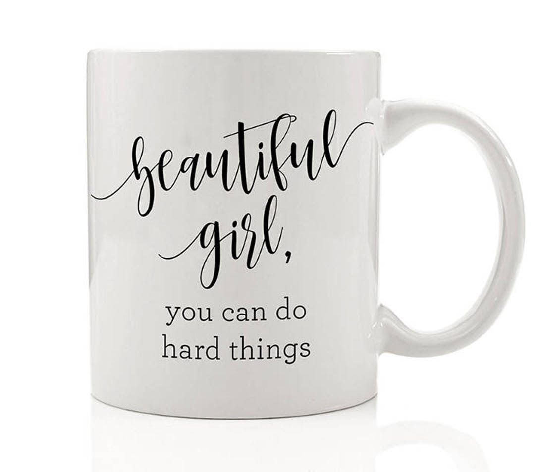Beautiful Girl You Can Do Hard Things Mug, Work Hard Stay Humble, Girl ...