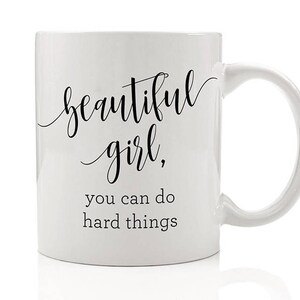 Beautiful Girl You Can Do Hard Things Mug, Work Hard Stay Humble, Girl ...