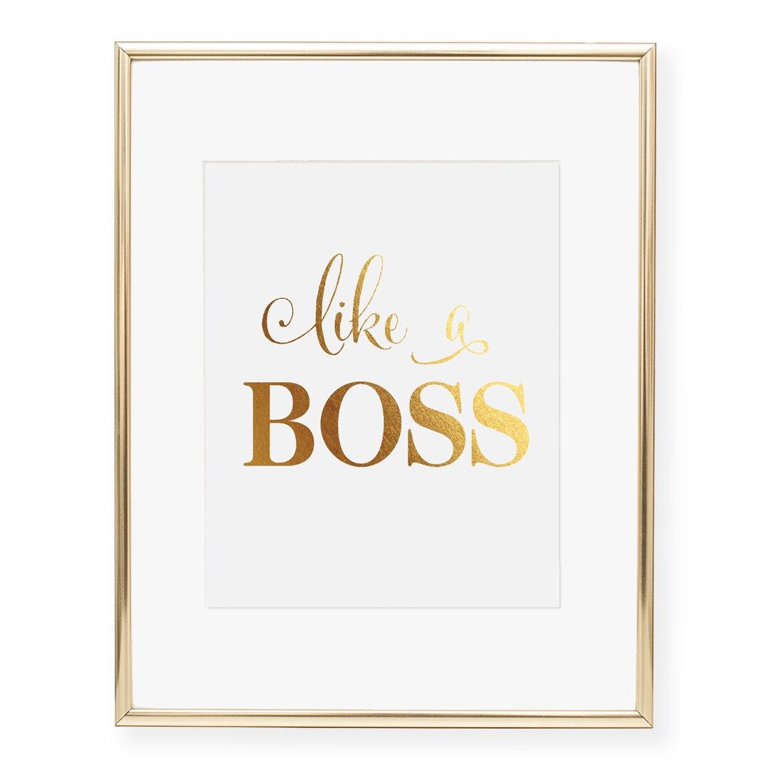 Like A Boss Foil Art Print, 8x10 Art Prints UNFRAMED - Etsy