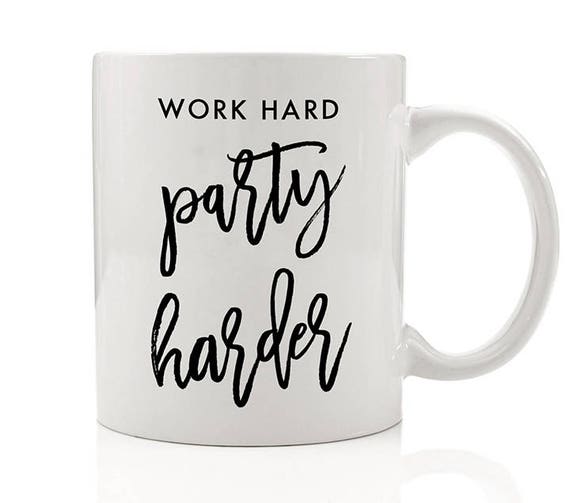 Work Hard Party Harder Coffee Mug Party Hard Mug Work Hard | Etsy