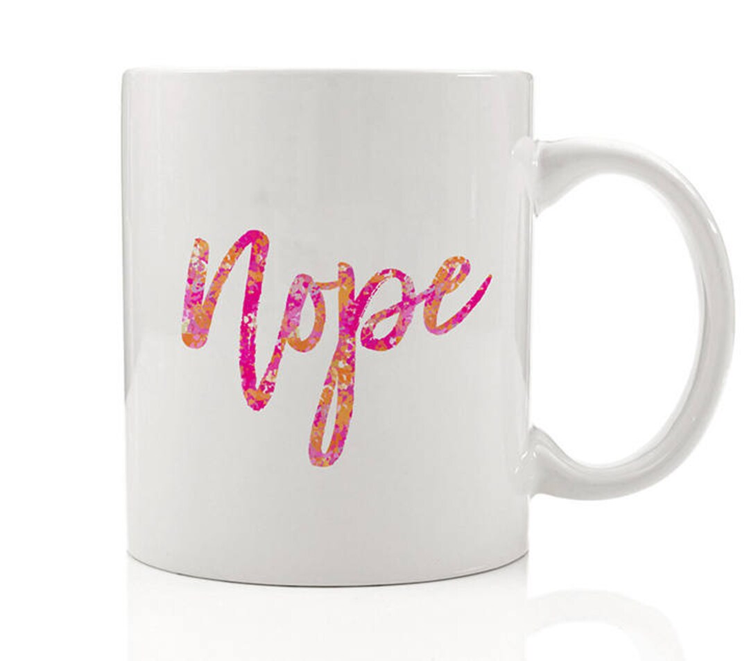 Nope Mug, Coffee Mugs, Coffee First, Funny Coffee Mugs, but First ...