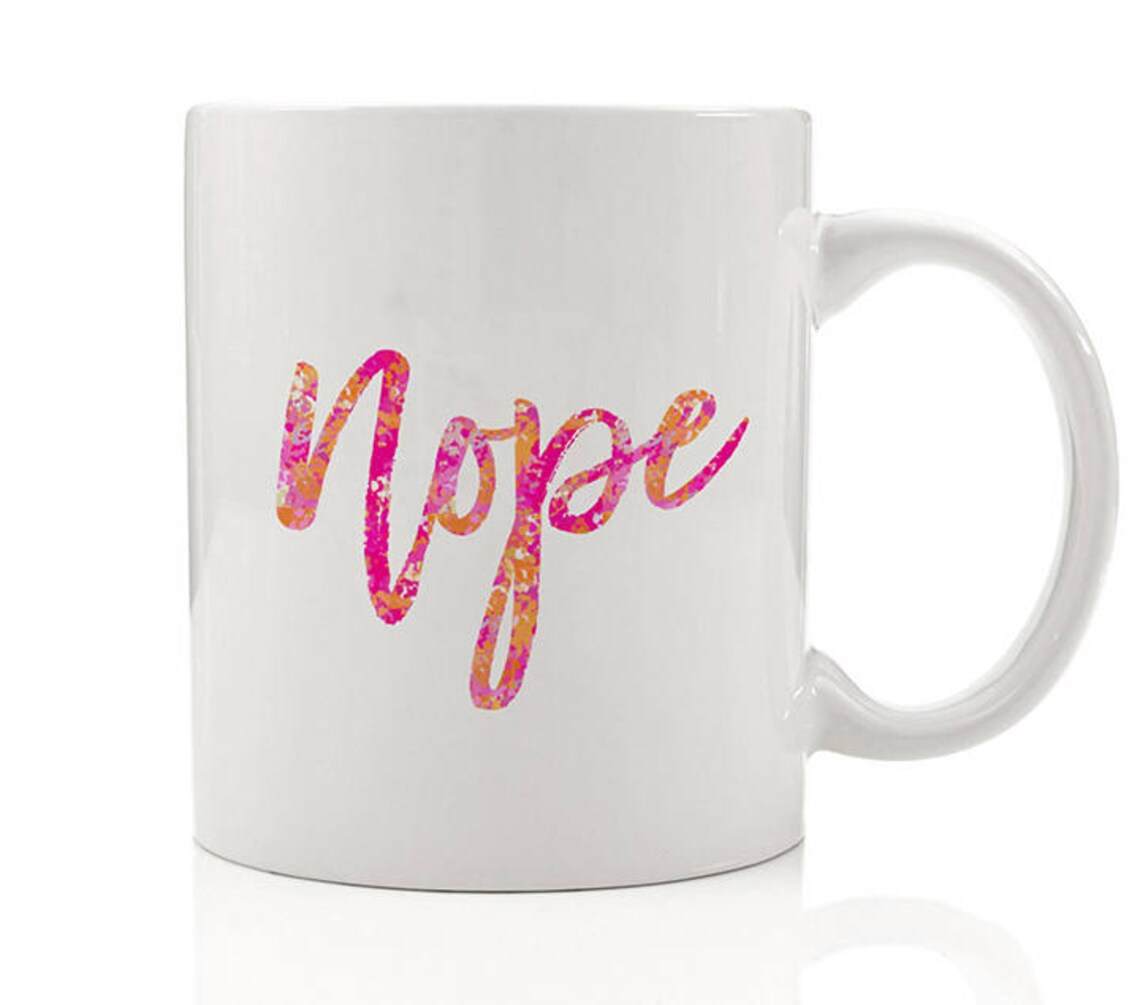 Nope Mug Coffee Mugs Coffee First Funny Coffee Mugs but - Etsy
