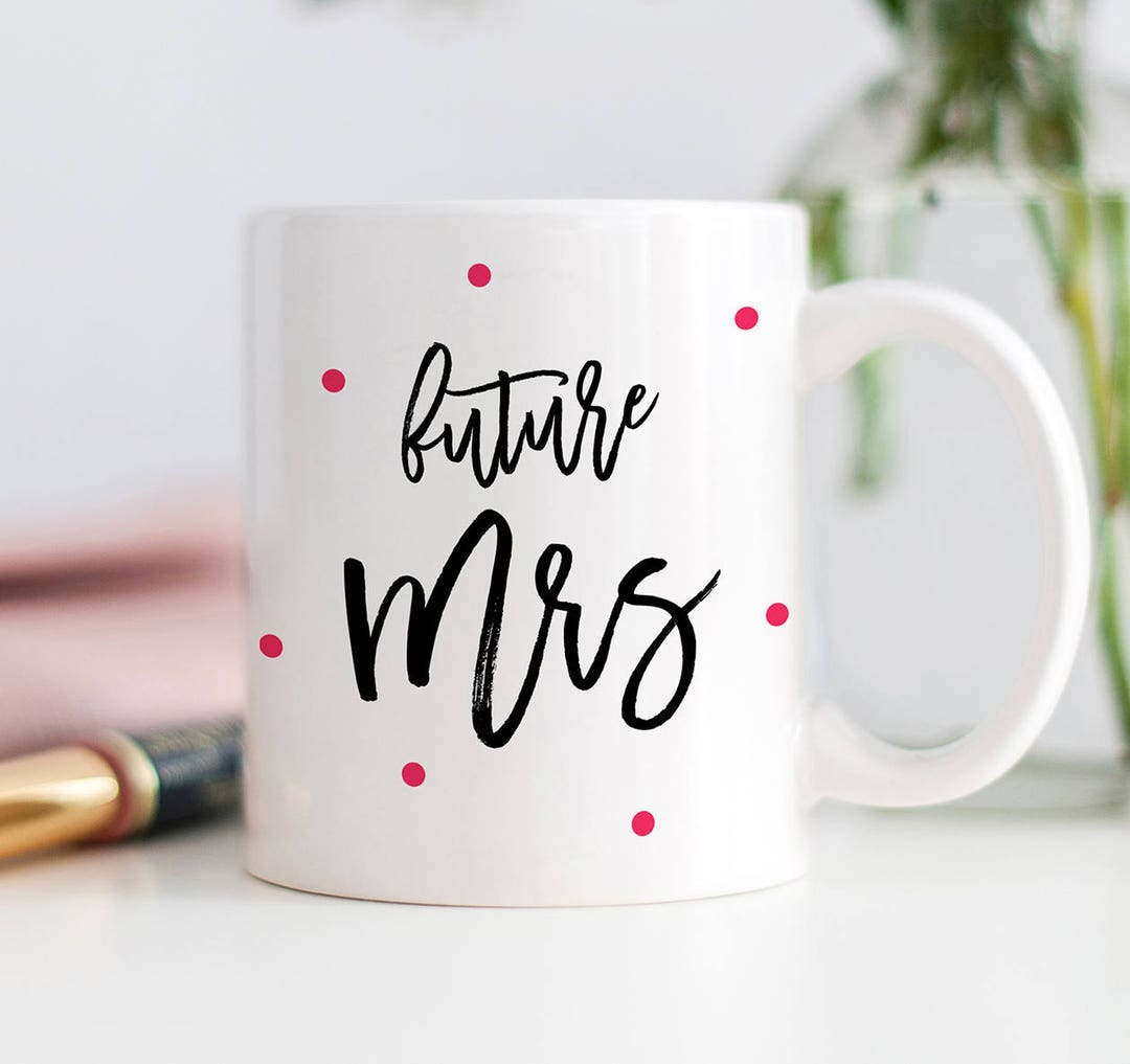 Wifey Mug, Future Mrs Mug, Engagement Mug, Engaged Gift, Wifey, Soon to ...