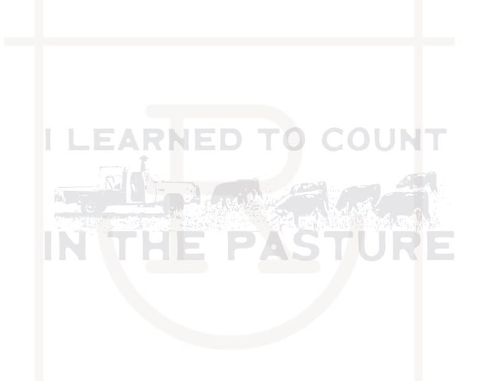 Commercial Use I Learned to Count in the Pasture Graphic // Cow Kid ...