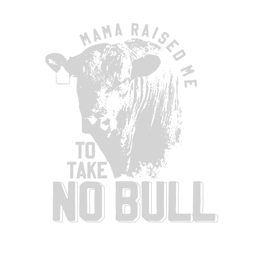 Mama Raised Me to Take No Bull Graphic // Cow Kid /// PNG // Instant ...