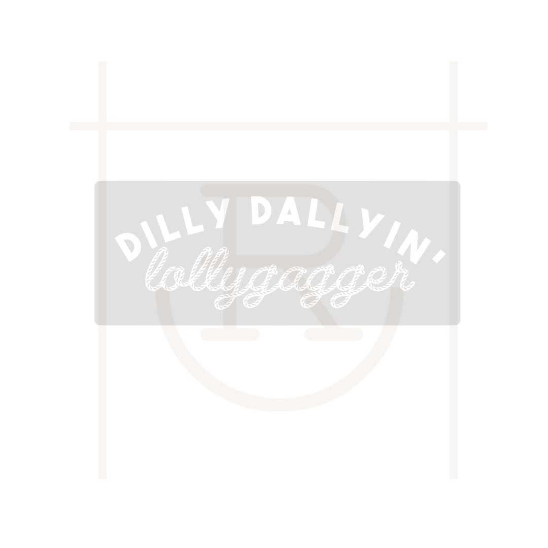 Dilly Dallyin' Lollygagger Graphic // Farm Kid // Riding Dirty Graphic ...