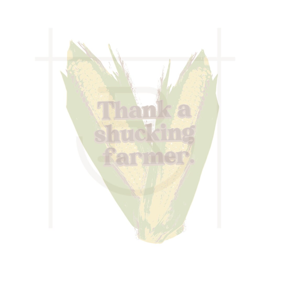Commercial Use Thank a Shucking Farmer Corn Graphic // Harvest // Farm ...