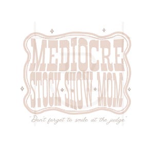 Commercial Use Mediocre Stock Show Mom Graphic // Livestock // Show ...