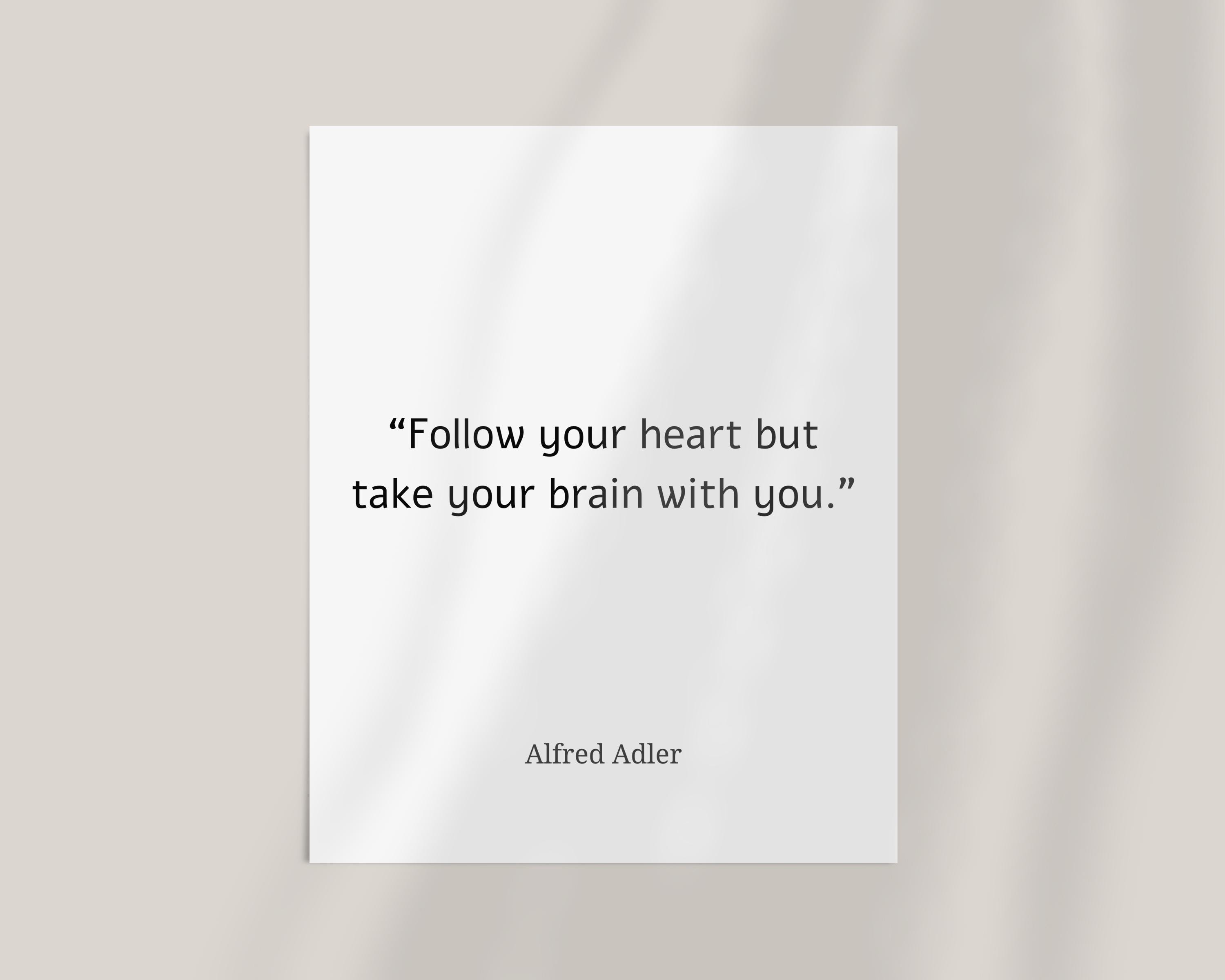 Alfred Adler Quote Poster Download - Follow Your Heart but Take Your ...