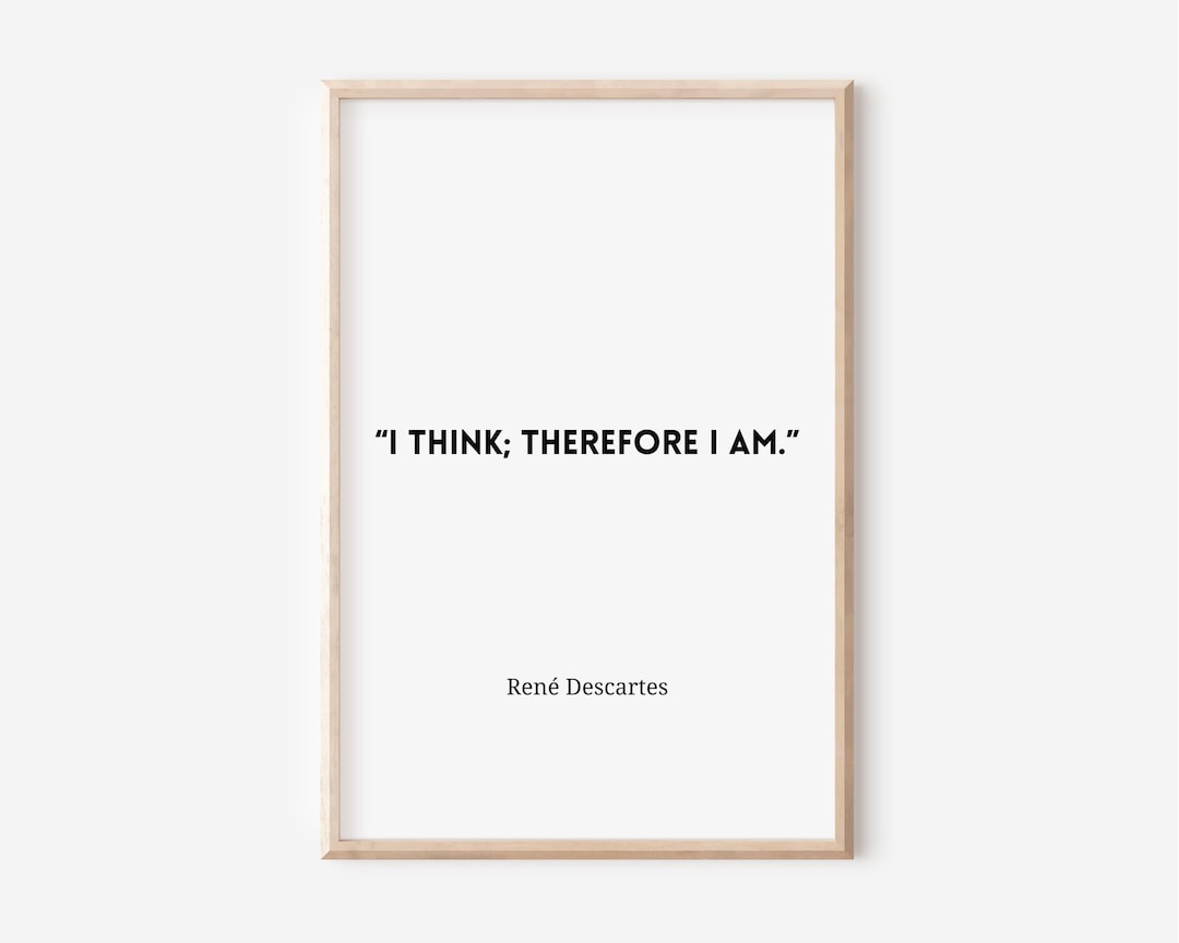 René Descartes Famous Quote Poster - I Think; Therefore I Am. - Etsy
