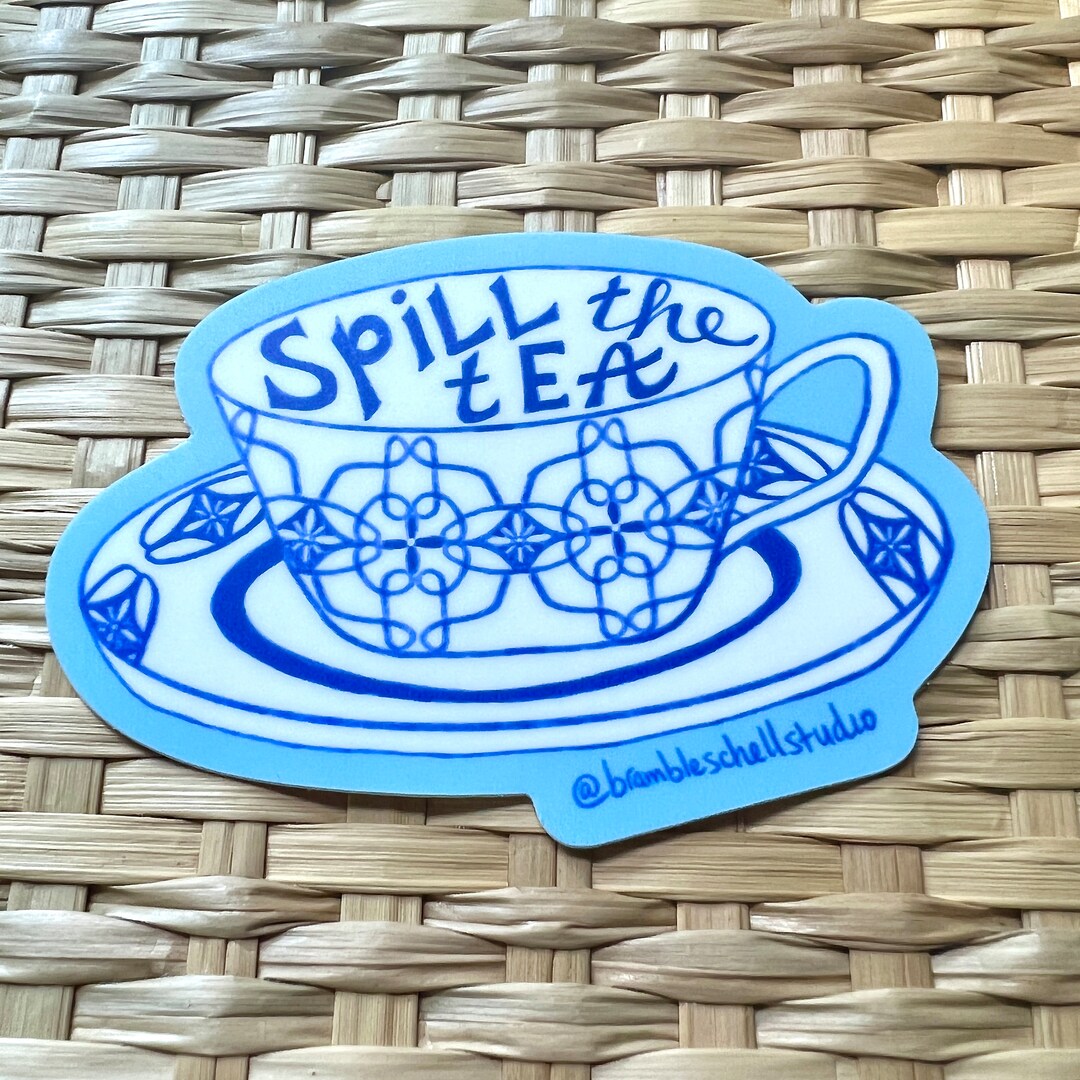 Spill the Tea Vinyl Sticker: Waterproof Teacup Art Decal - Etsy