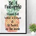 Be a Pineapple Stand Tall Wear a Crown and Be Sweet on the Inside Quote ...