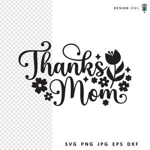 Thanks Mom SVG, Mother's Day SVG File, Digital Download, Cut File for ...