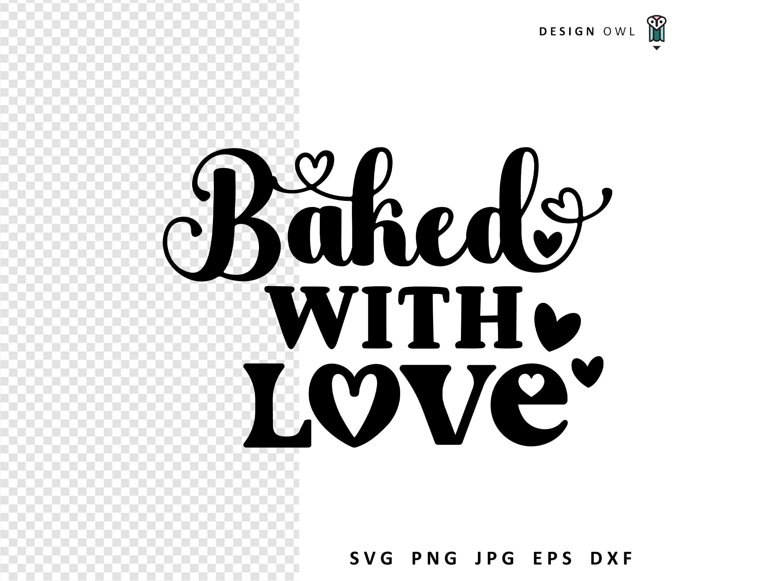 Baked With Love SVG, Baking SVG File, Digital Download, Cut File for ...