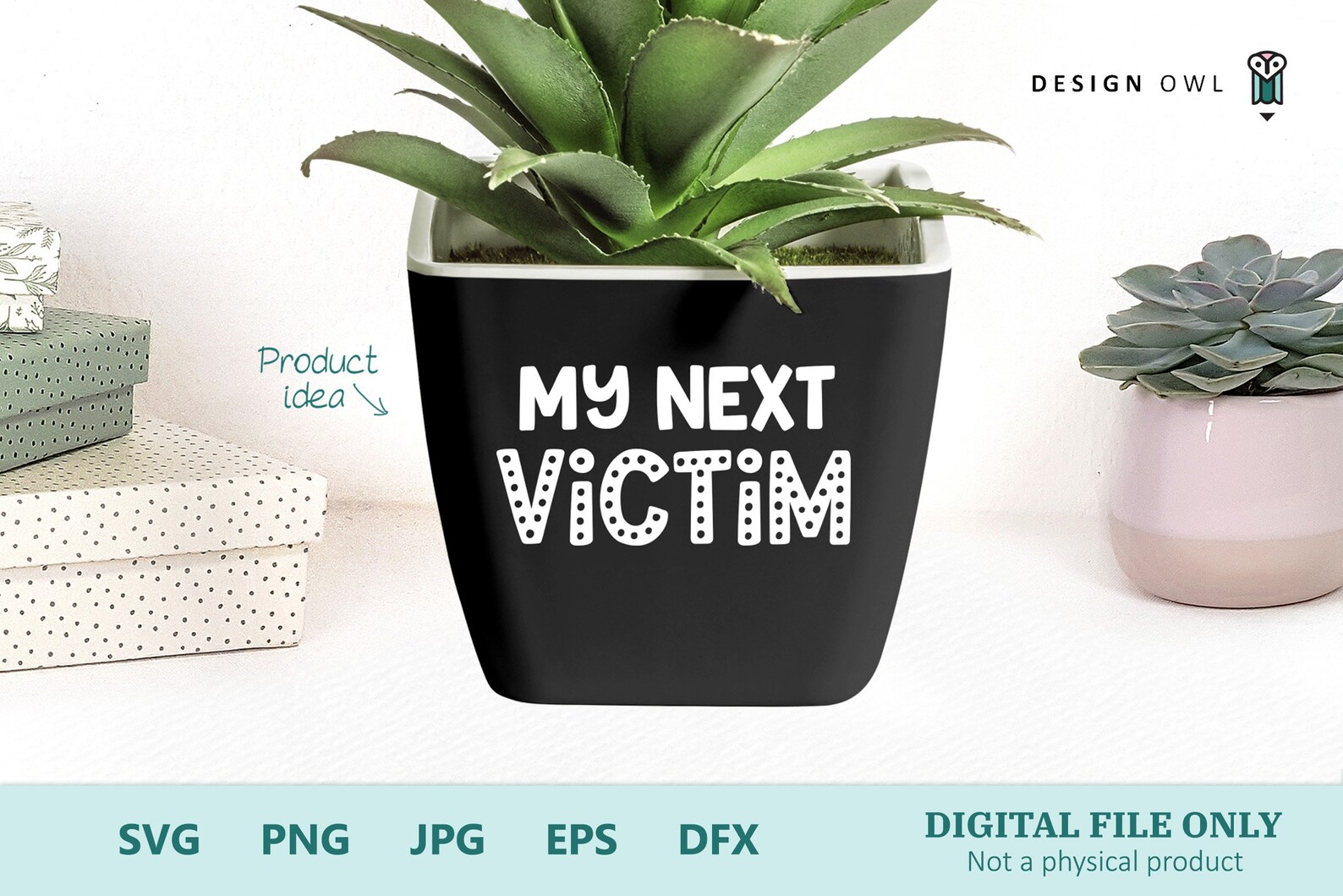 My Next Victim Funny Plant Pot SVG File - Etsy