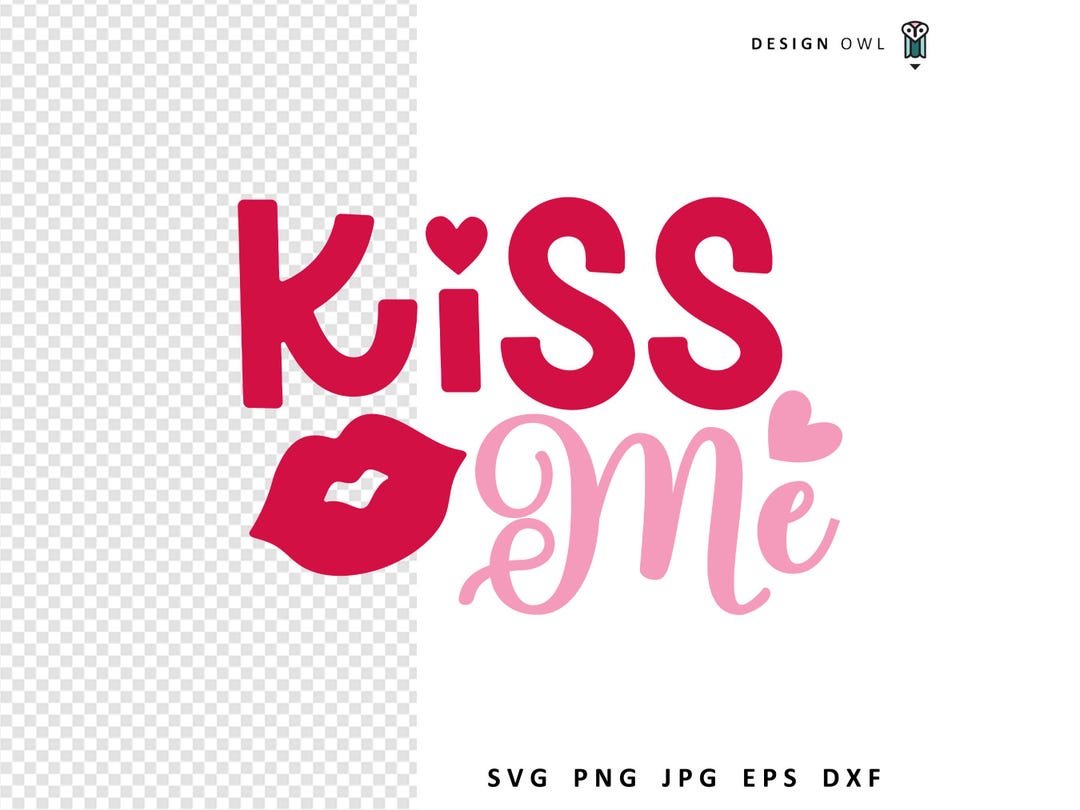 Kiss Me SVG, Valentine's Day SVG File, Digital Download, Cut File for ...
