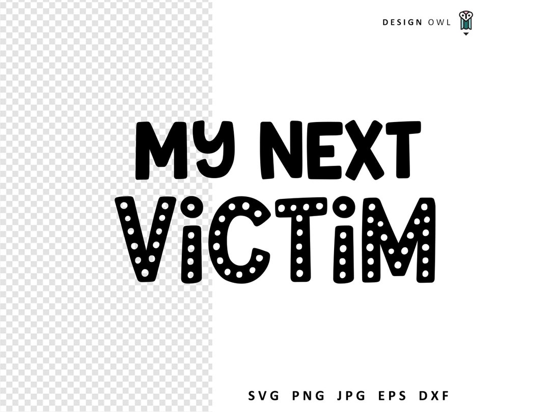 My Next Victim - Funny Plant Pot SVG File - Etsy